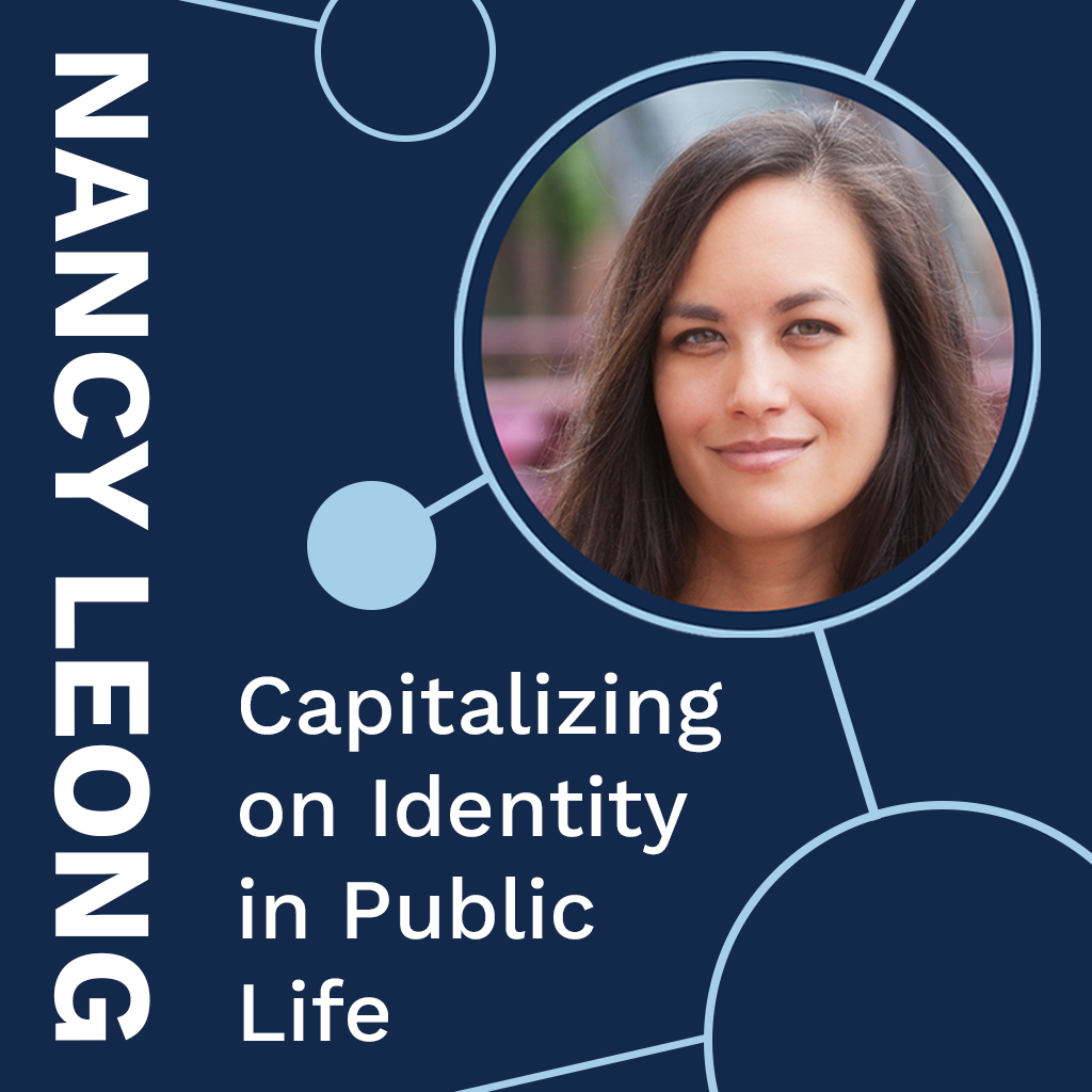 Nancy Leong: Capitalizing on Identity in Public Life - The Center for ...